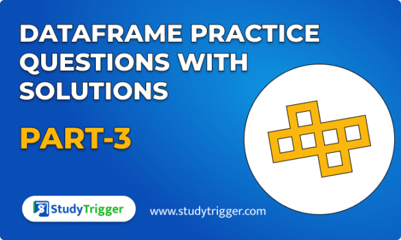 DataFrame Practice Questions with Solutions (Part-3) - Study Trigger