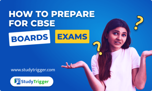 How to prepare for CBSE Board Exams - Study Trigger