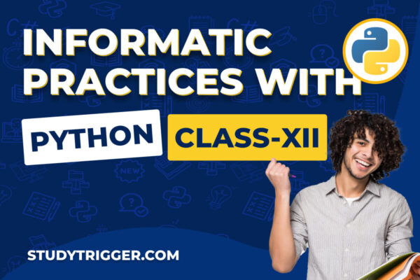 Informatic Practices with Python Class 12th - Study Trigger