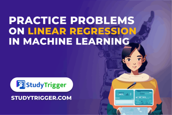 Practice Problems On Linear Regression In Machine Learning - Study Trigger