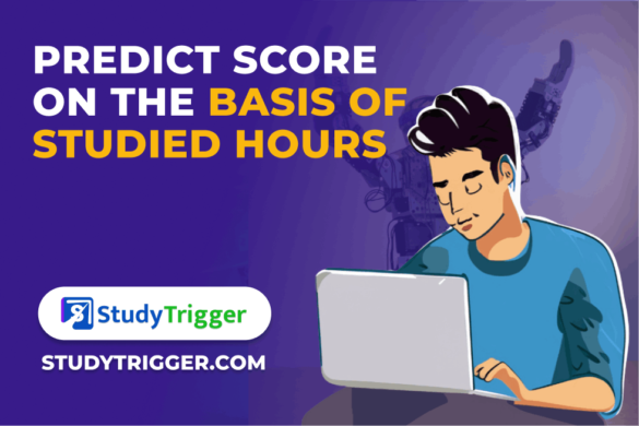 Predict Score on the basis of Studied Hours - Study Trigger