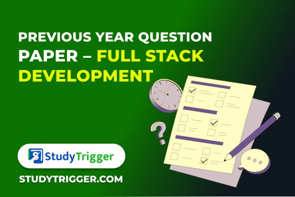 Previous Year Question Paper - Full Stack Development - Study Trigger