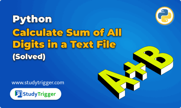 Python: Calculate Sum of All Digits in a Text File (Solved) - Study Trigger